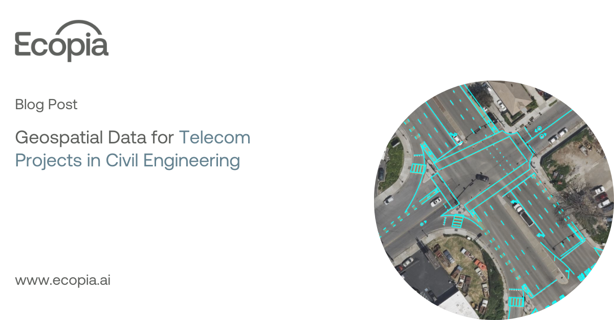 Geospatial Data for Telecom Projects in Civil Engineering — Ecopia AI