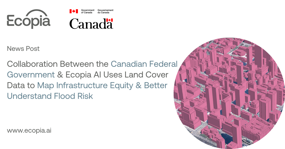 Collaboration Between the Canadian Federal Government & Ecopia AI Uses ...